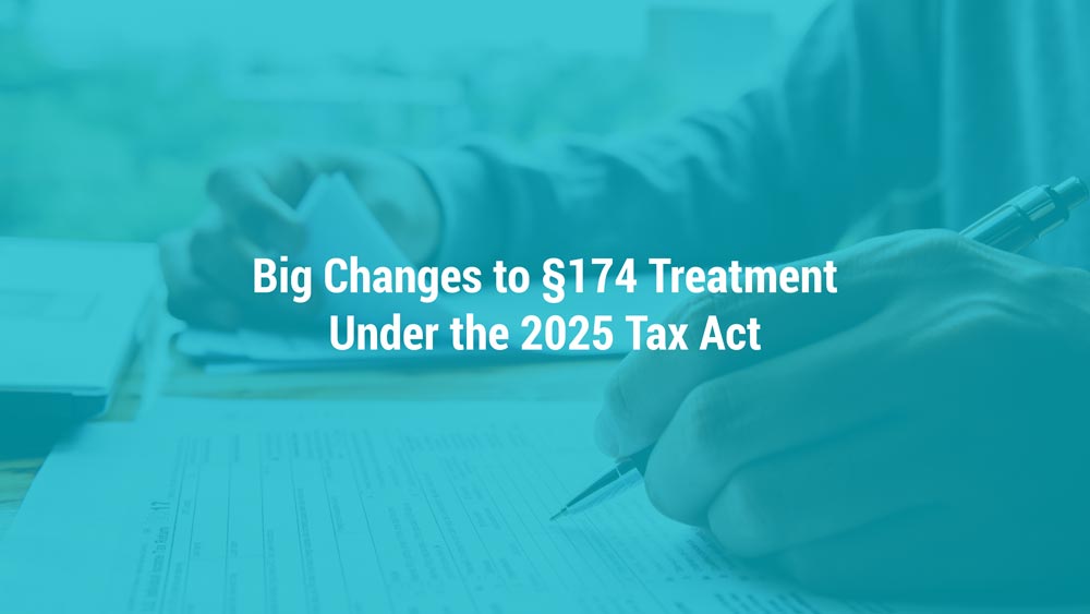 §174 Treatment Under the 2025 Tax Act | Big Changes